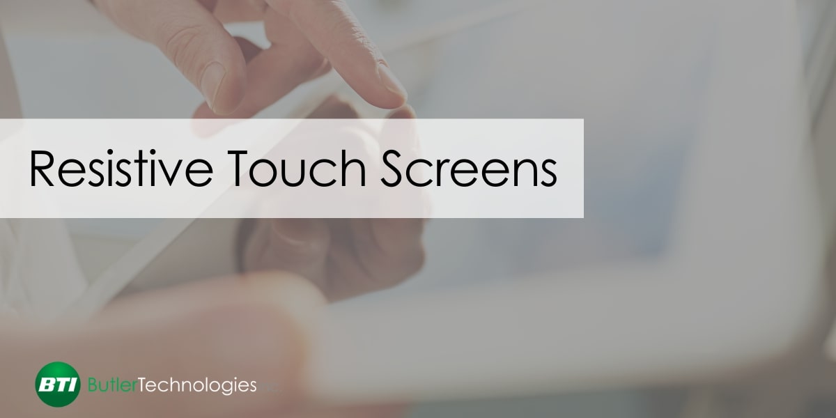 Touch Screens: Different Types and Which to Choose | Butler Technologies